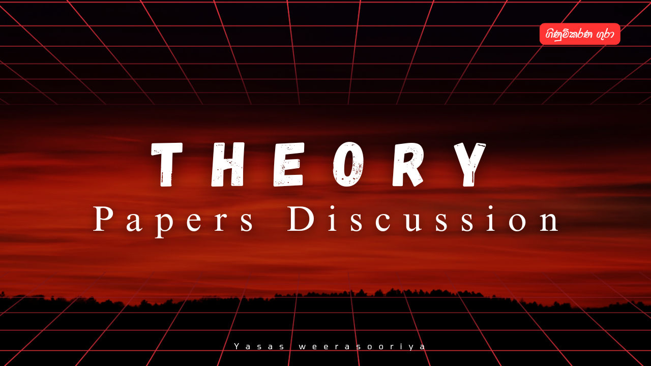 THEORY Papers Discussion – Ginumkarana Gura